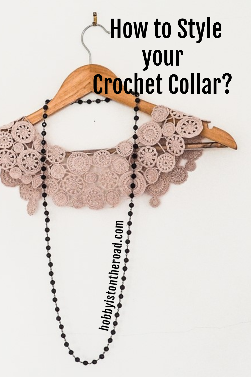 Dreamy Collar Styling shows you different ways to wear your crochet collar.